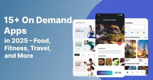 15+ On Demand Apps in 2025 – Food, Fitness, Travel, and More