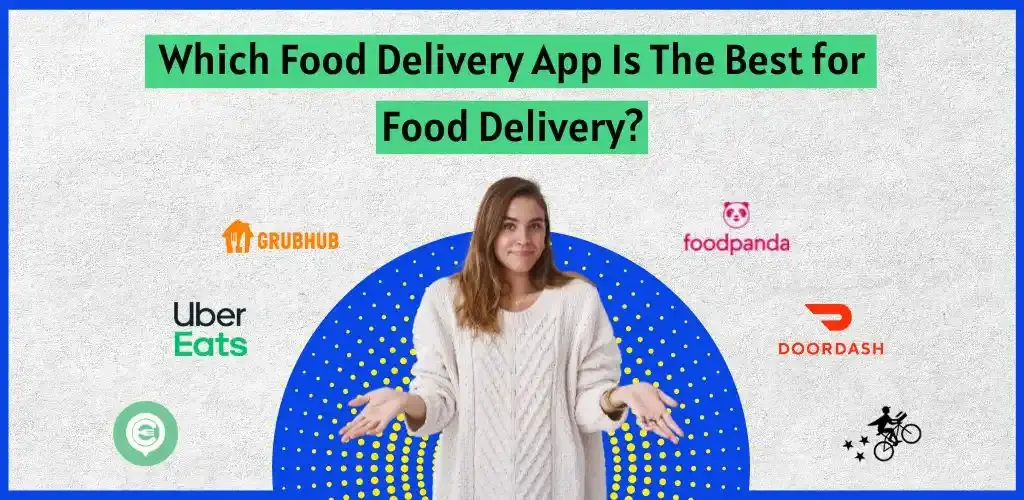 Which Food Delivery App Is The Best for Food Delivery?