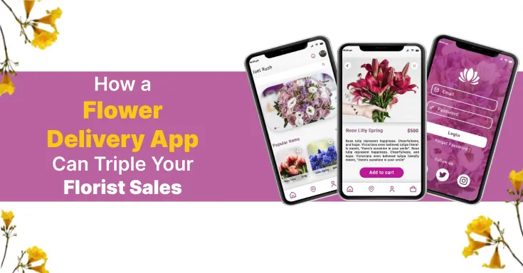 How a Flower Delivery App Can Triple Your Florist Sales